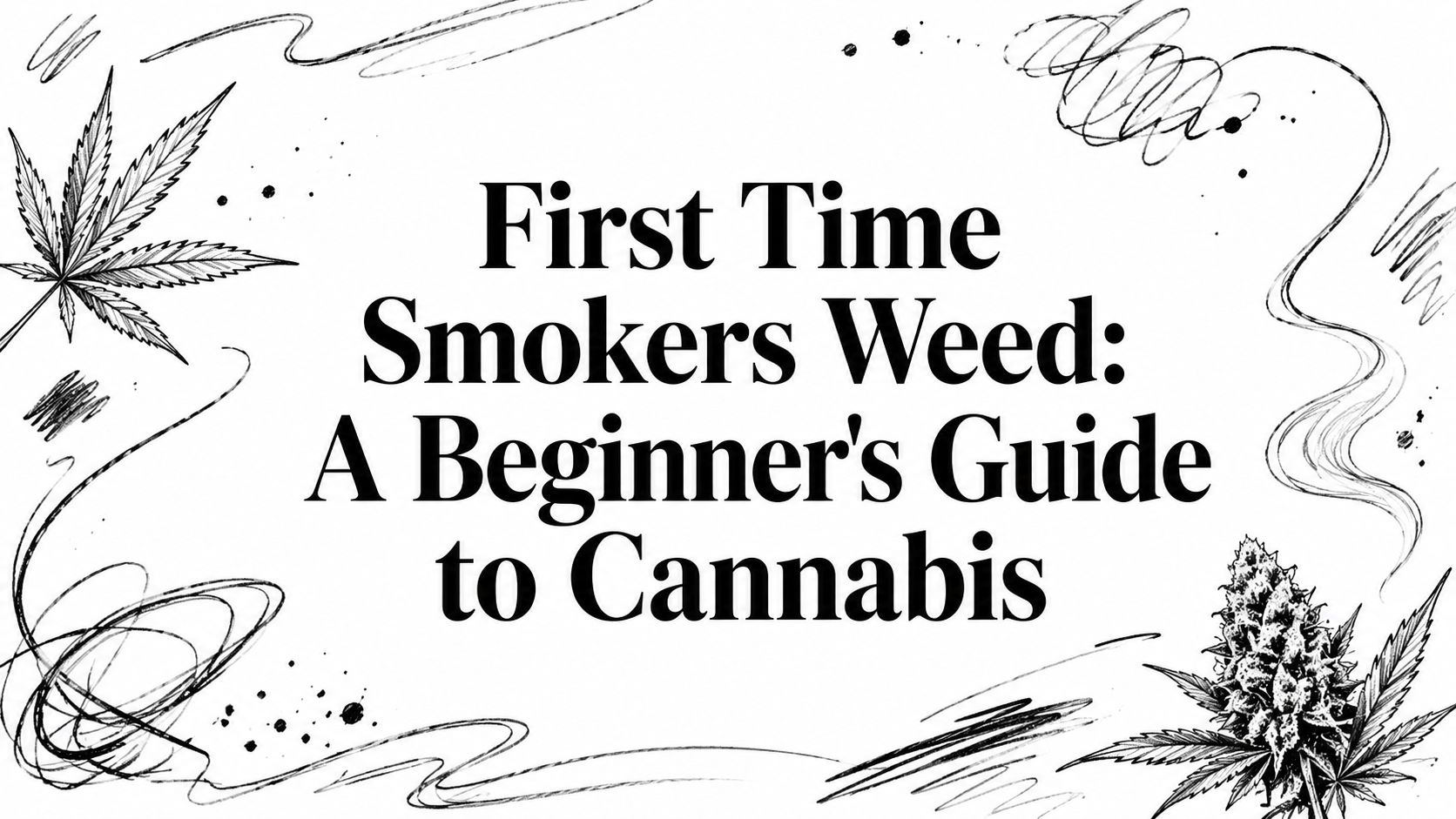 First Time Smokers Weed: A Beginner's Guide to Cannabis